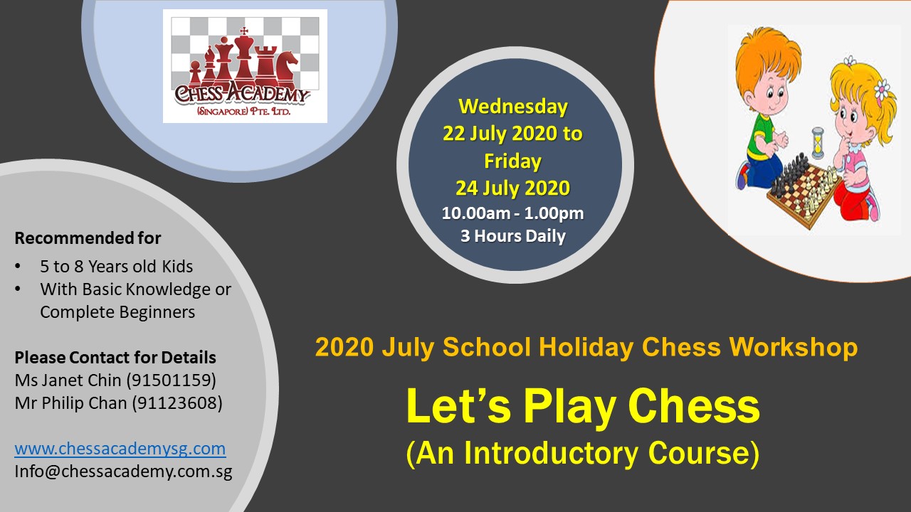 2020 July School Holiday Workshop – CHESS ACADEMY (SINGAPORE) PTE LTD