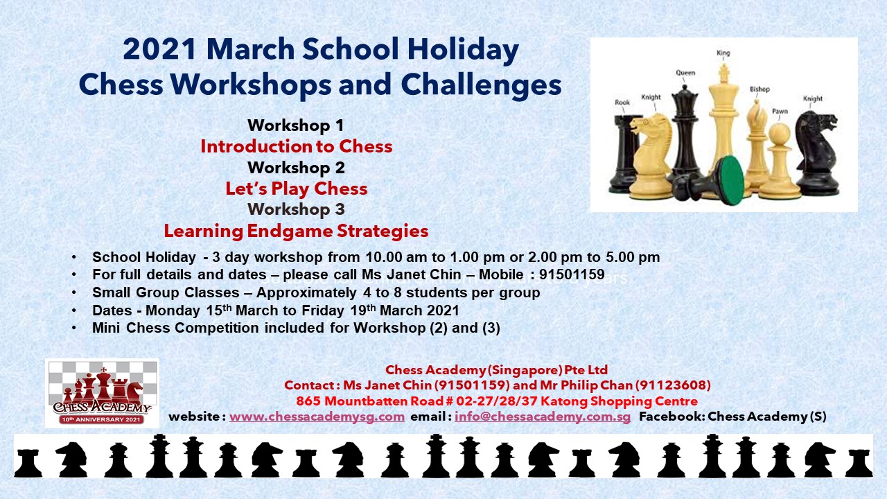 2021 March School Holiday Chess Workshops – CHESS ACADEMY (SINGAPORE ...